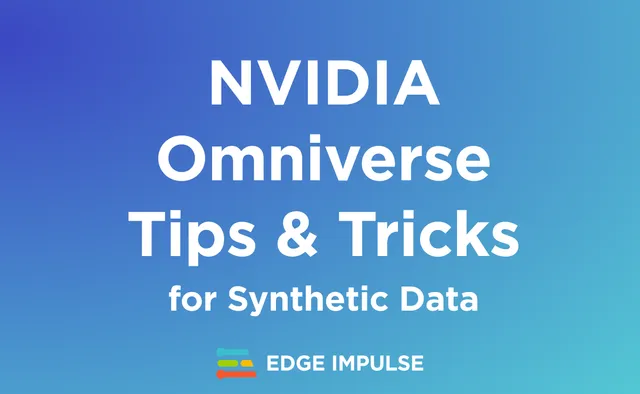 Creating a Robust Synthetic Dataset using NVIDIA Omniverse: Tips & Tricks