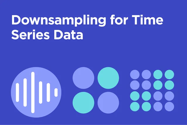 Introducing Downsampling for Time Series Data