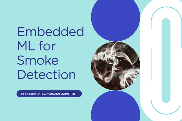 Using Embedded Machine Learning to Perform Smoke Detection