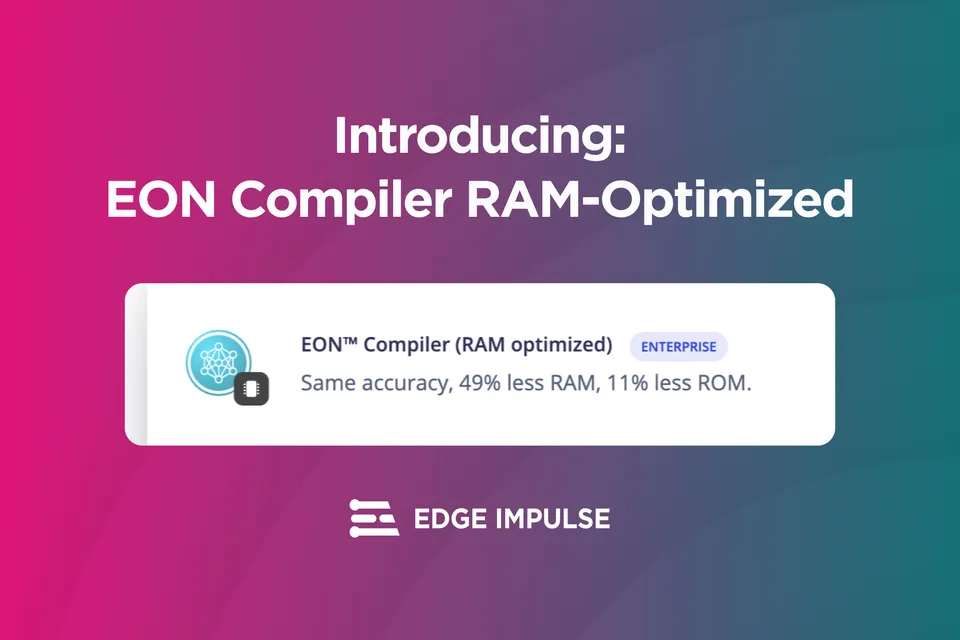 Introducing EON Compiler (RAM optimized)